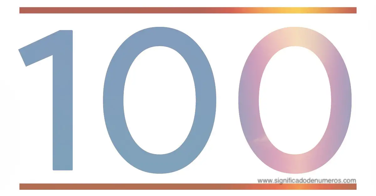 QUE SIGNIFICA EL NÚMERO 100 - Significado de los Números
