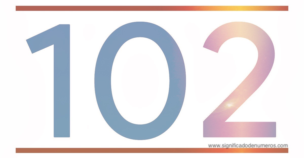 QUE SIGNIFICA EL NÚMERO 102 - Significado de los Números