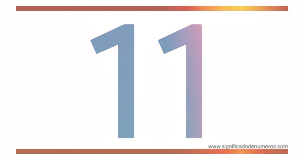 QUE SIGNIFICA EL NÚMERO 11 - Significado de los Números