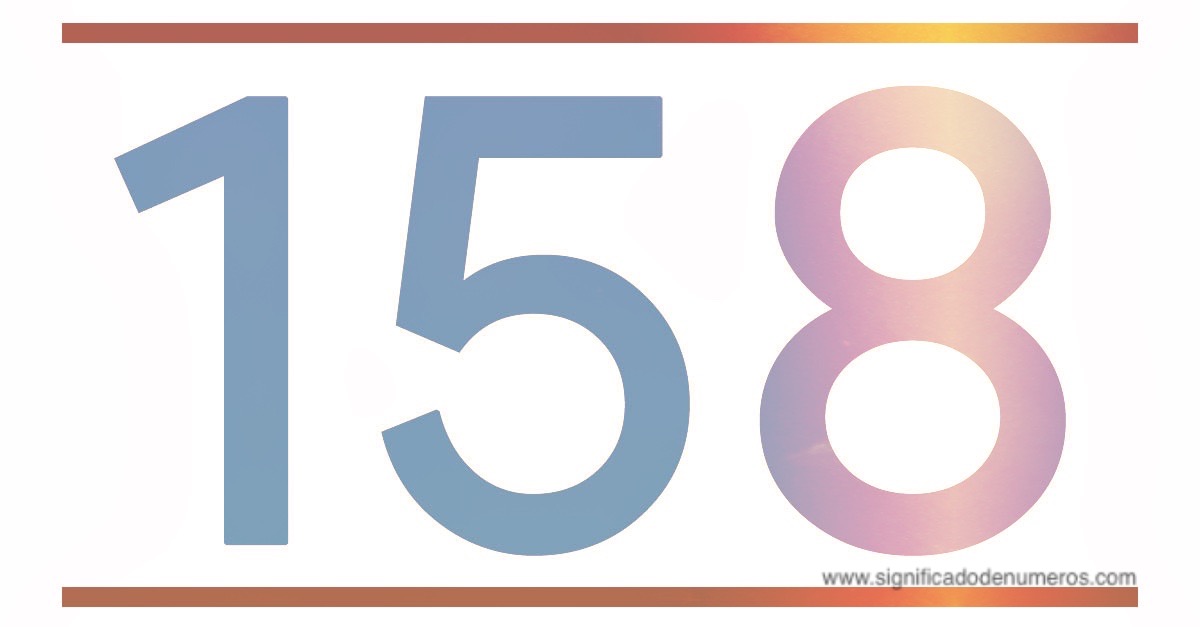 QUE SIGNIFICA EL NÚMERO 158 - Significado de los Números