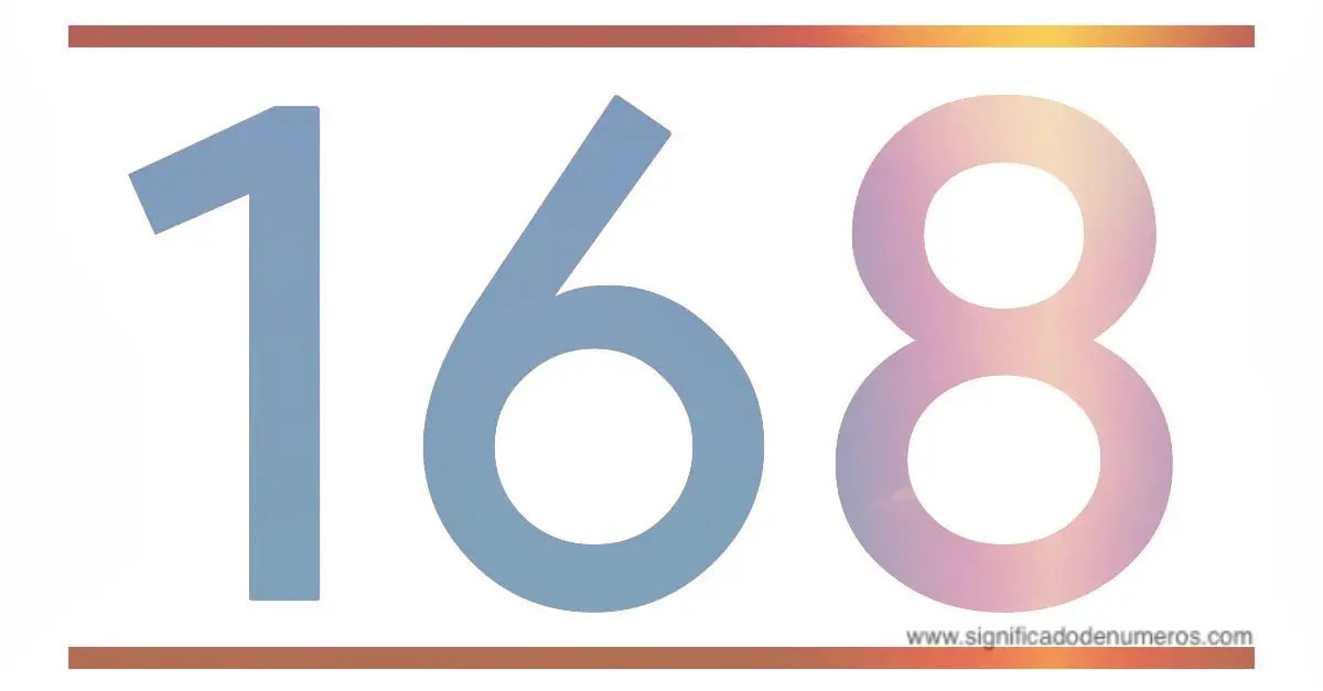 QUE SIGNIFICA EL NÚMERO 168 - Significado de los Números