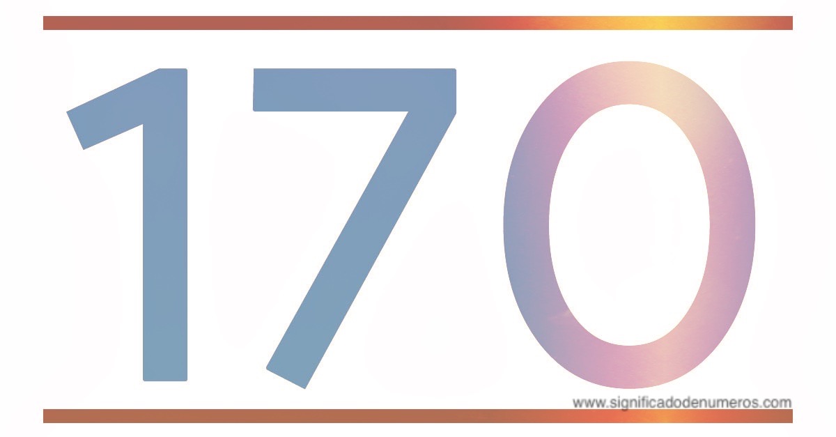 QUE SIGNIFICA EL NÚMERO 170 - Significado de los Números
