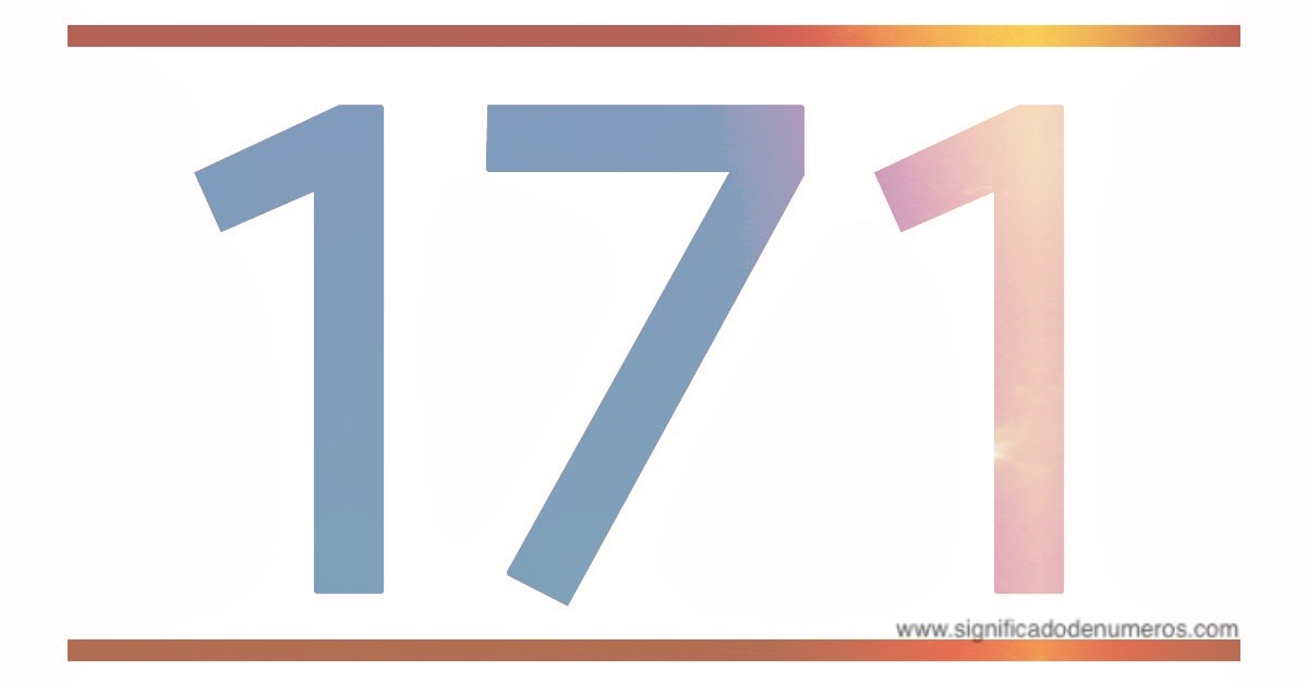 QUE SIGNIFICA EL NÚMERO 171 - Significado de los Números