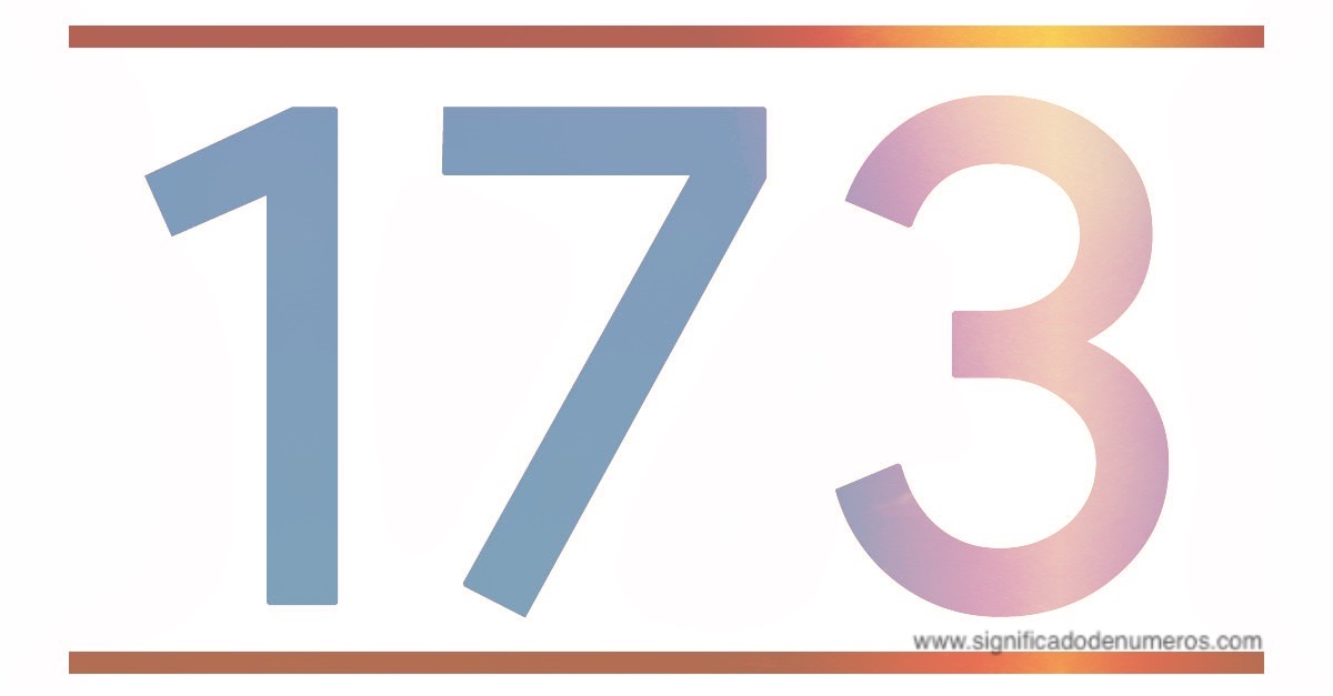 QUE SIGNIFICA EL NÚMERO 173 - Significado de los Números