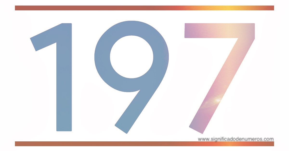 QUE SIGNIFICA EL NÚMERO 197 - Significado de los Números