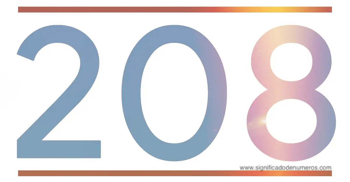 QUE SIGNIFICA EL NÚMERO 208 - Significado de los Números