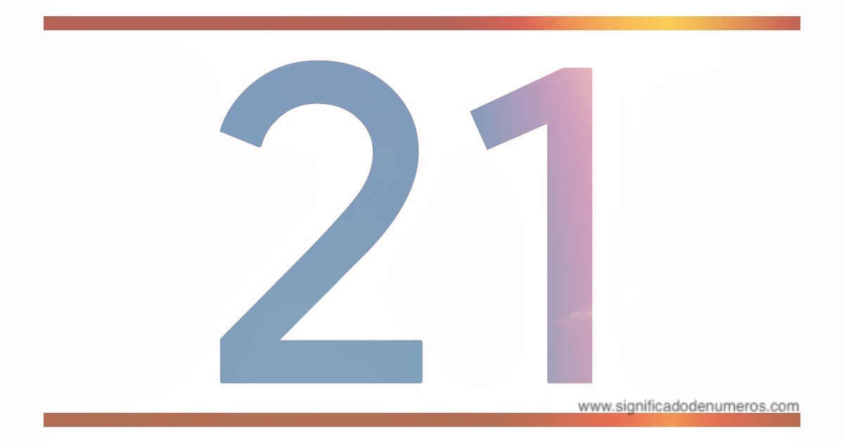 QUE SIGNIFICA EL NÚMERO 21 - Significado de los Números