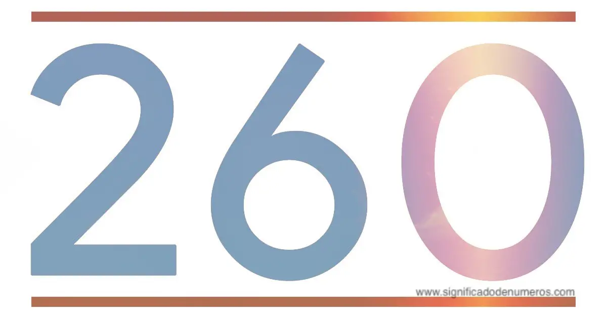 QUE SIGNIFICA EL NÚMERO 260 - Significado de los Números