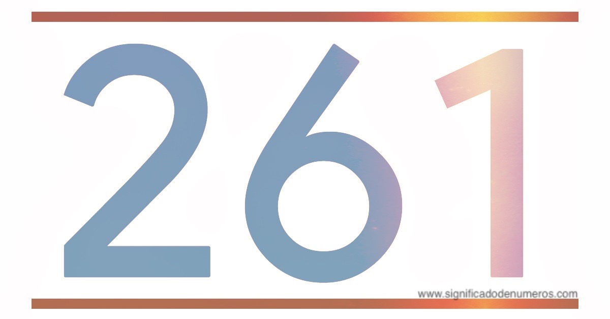 QUE SIGNIFICA EL NÚMERO 261 - Significado de los Números