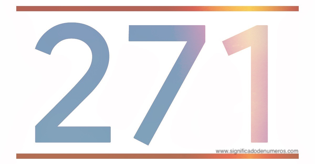 QUE SIGNIFICA EL NÚMERO 271 - Significado de los Números