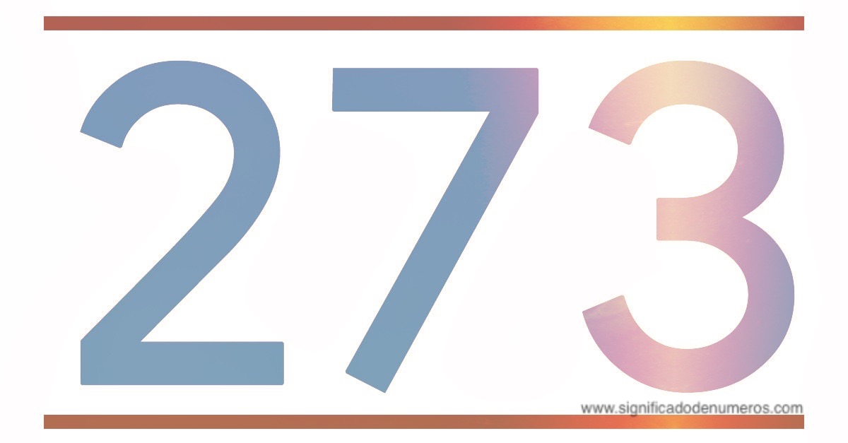 QUE SIGNIFICA EL NÚMERO 273 - Significado de los Números