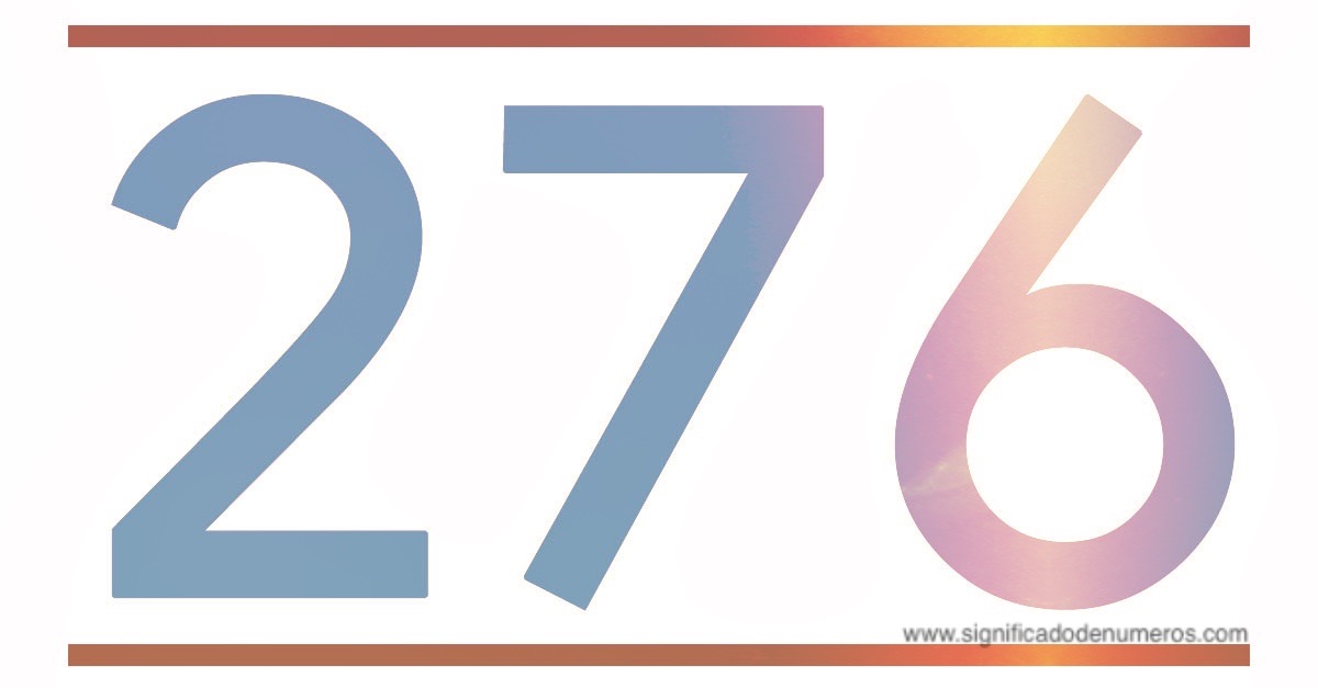 QUE SIGNIFICA EL NÚMERO 276 - Significado de los Números