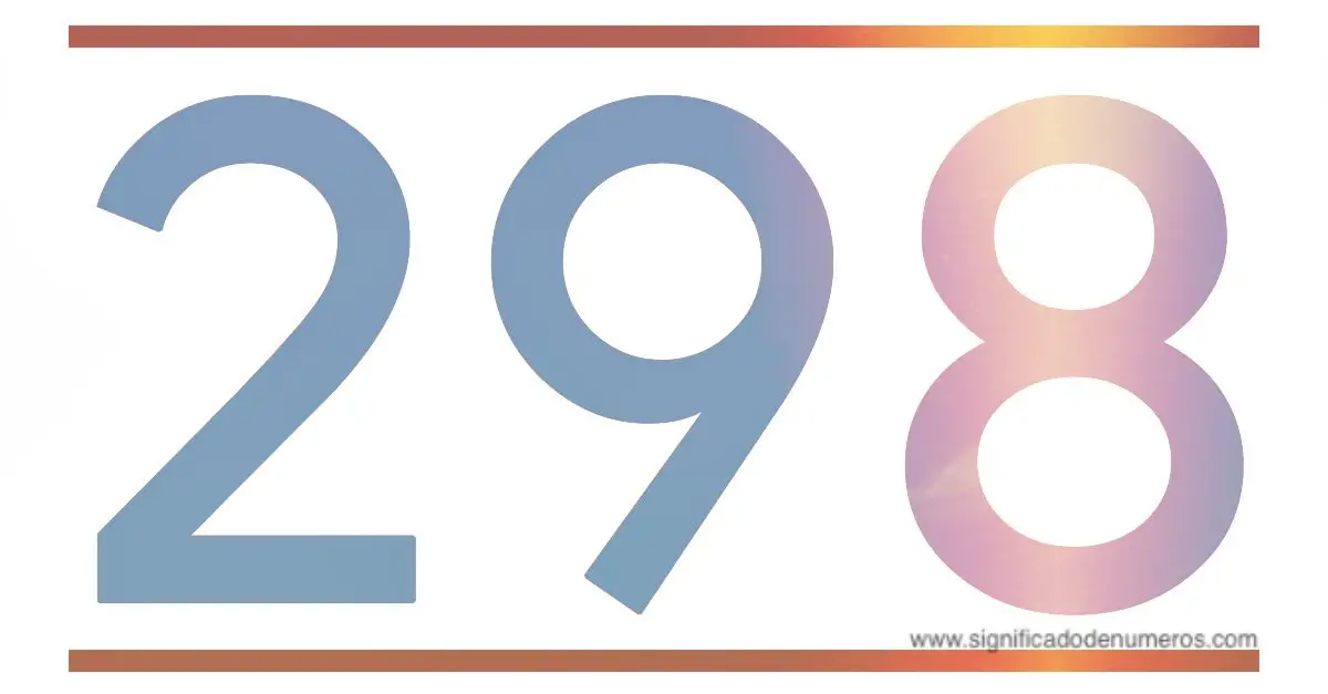 QUE SIGNIFICA EL NÚMERO 298 - Significado de los Números