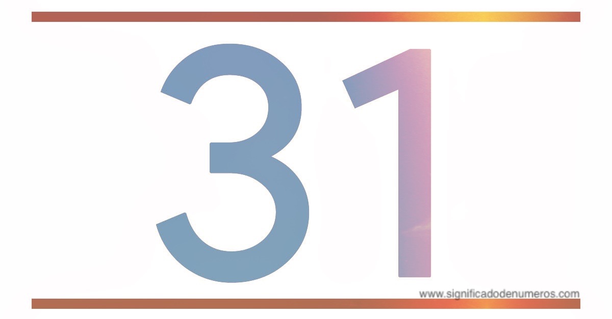 QUE SIGNIFICA EL NÚMERO 31 - Significado de los Números