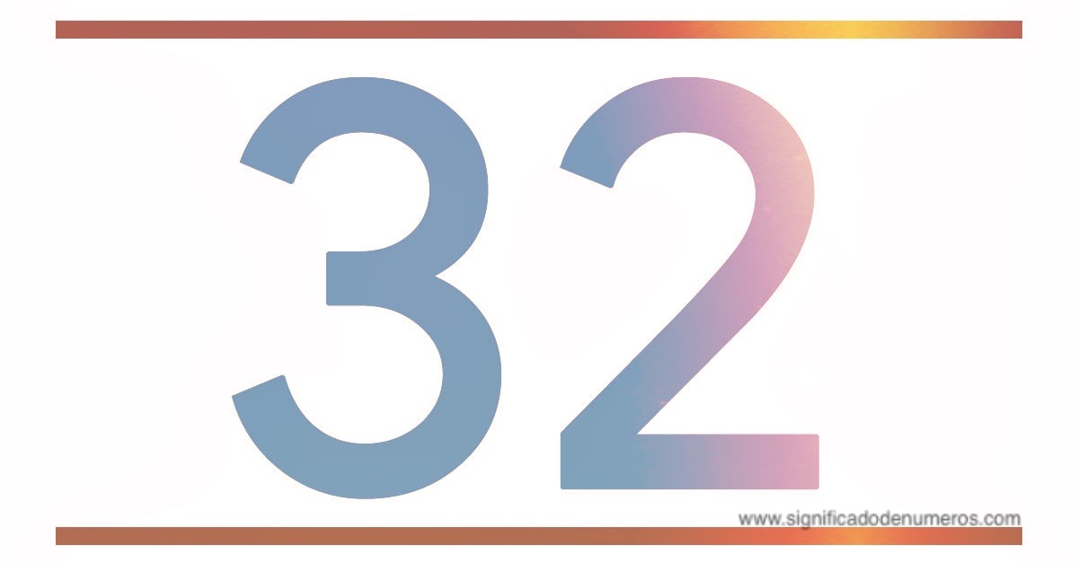 QUE SIGNIFICA EL NÚMERO 32 - Significado de los Números