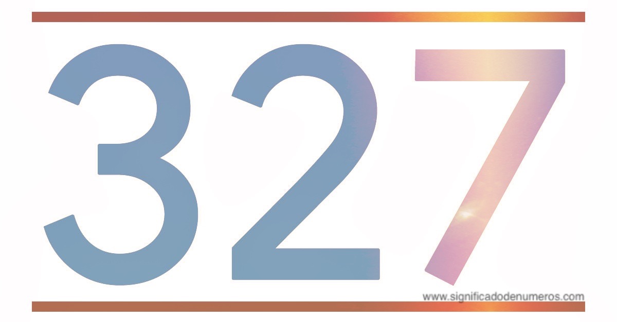 QUE SIGNIFICA EL NÚMERO 327 - Significado de los Números