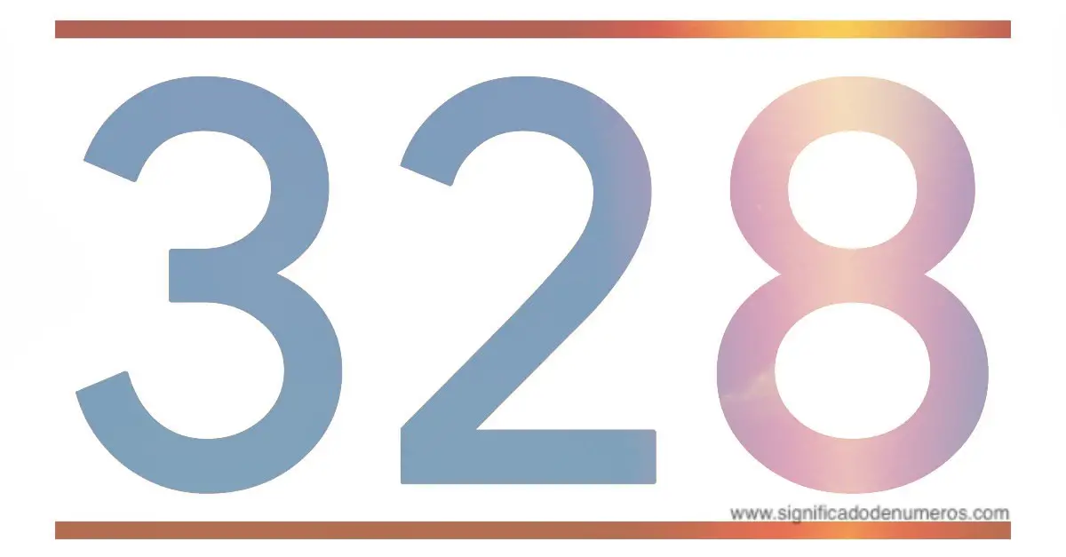 QUE SIGNIFICA EL NÚMERO 328 - Significado de los Números
