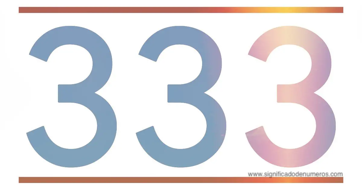 QUE SIGNIFICA EL NÚMERO 333 - Significado de los Números
