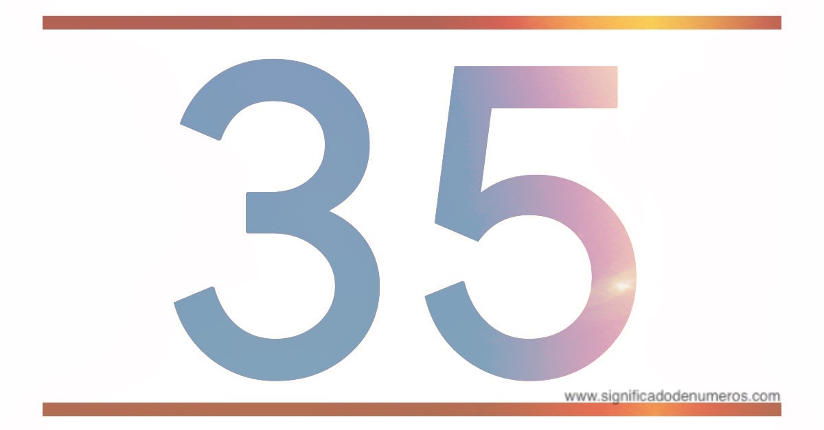QUE SIGNIFICA EL NÚMERO 35 - Significado de los Números