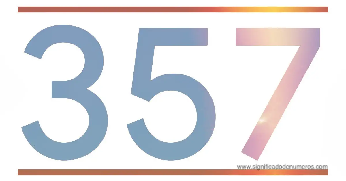 QUE SIGNIFICA EL NÚMERO 357 - Significado de los Números