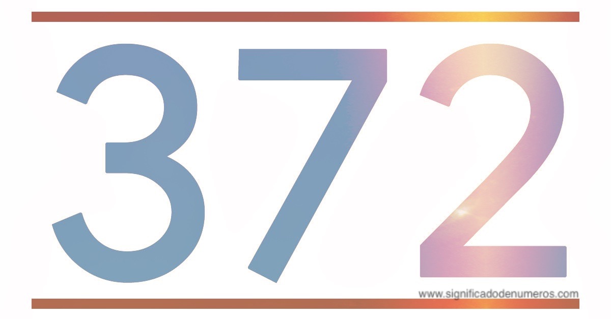 QUE SIGNIFICA EL NÚMERO 372 - Significado de los Números