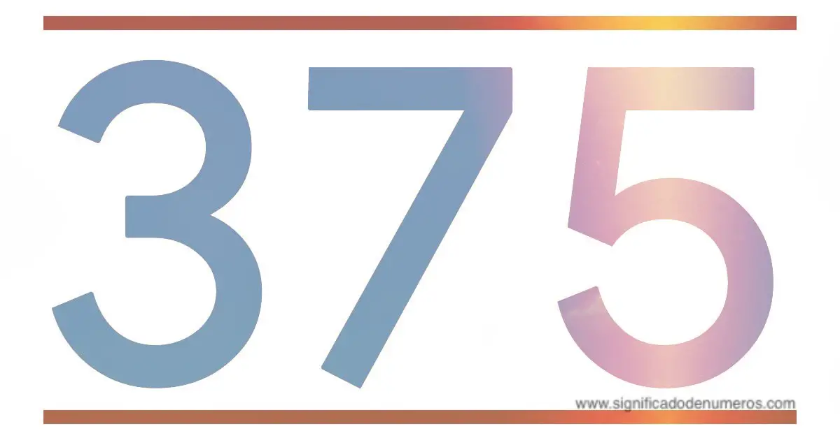 QUE SIGNIFICA EL NÚMERO 375 - Significado de los Números
