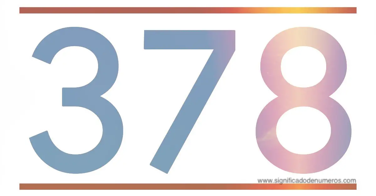 QUE SIGNIFICA EL NÚMERO 378 - Significado de los Números
