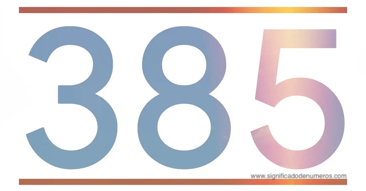 QUE SIGNIFICA EL NÚMERO 385 - Significado de los Números