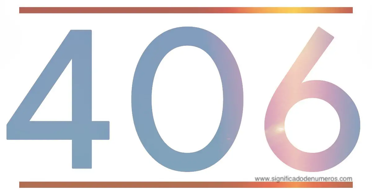 QUE SIGNIFICA EL NÚMERO 406 - Significado de los Números