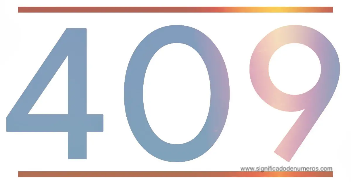 QUE SIGNIFICA EL NÚMERO 409 - Significado de los Números