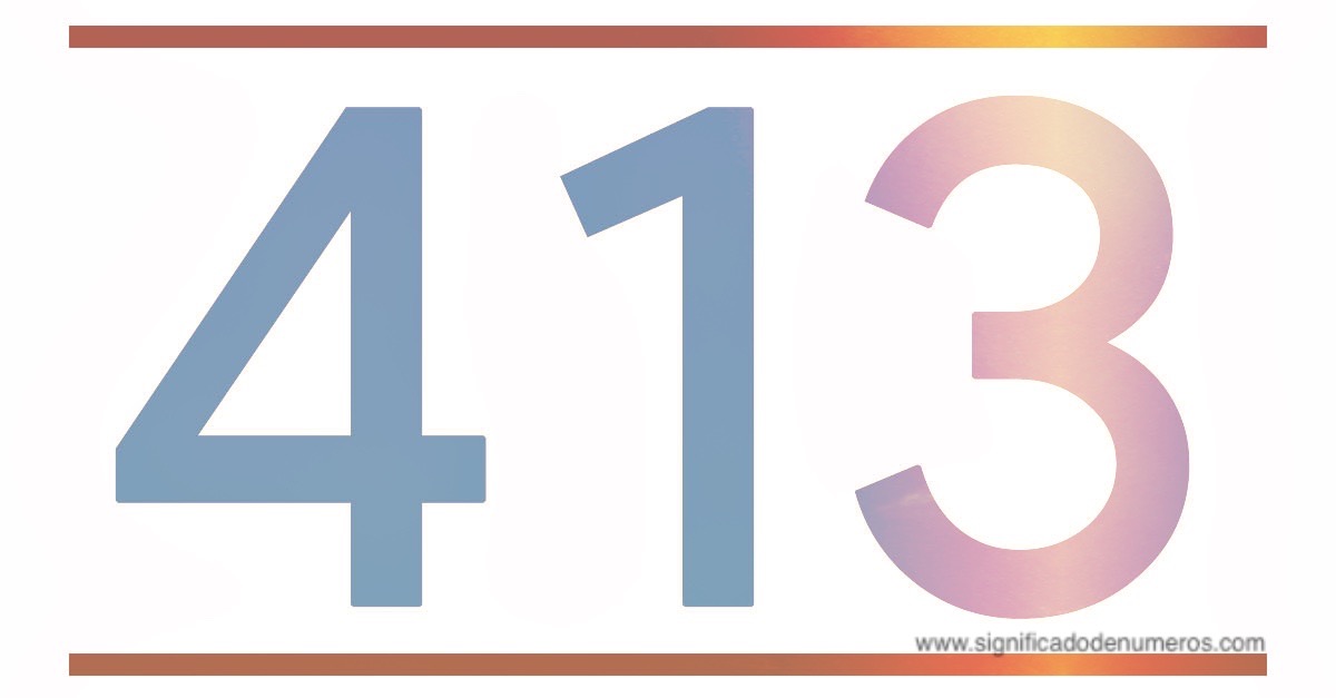 QUE SIGNIFICA EL NÚMERO 413 - Significado de los Números