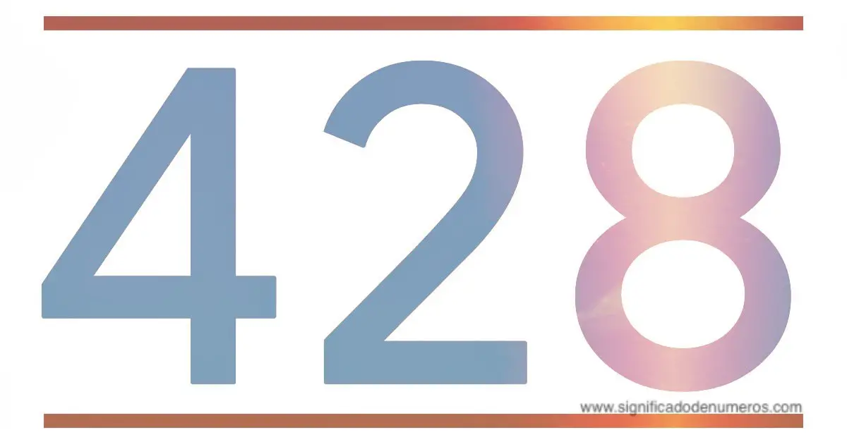 QUE SIGNIFICA EL NÚMERO 428 - Significado de los Números