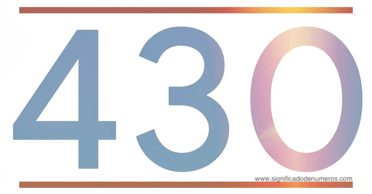 QUE SIGNIFICA EL NÚMERO 430 - Significado de los Números