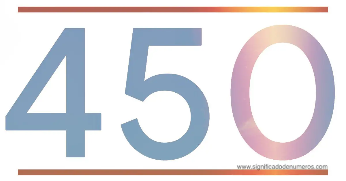 QUE SIGNIFICA EL NÚMERO 450 - Significado de los Números