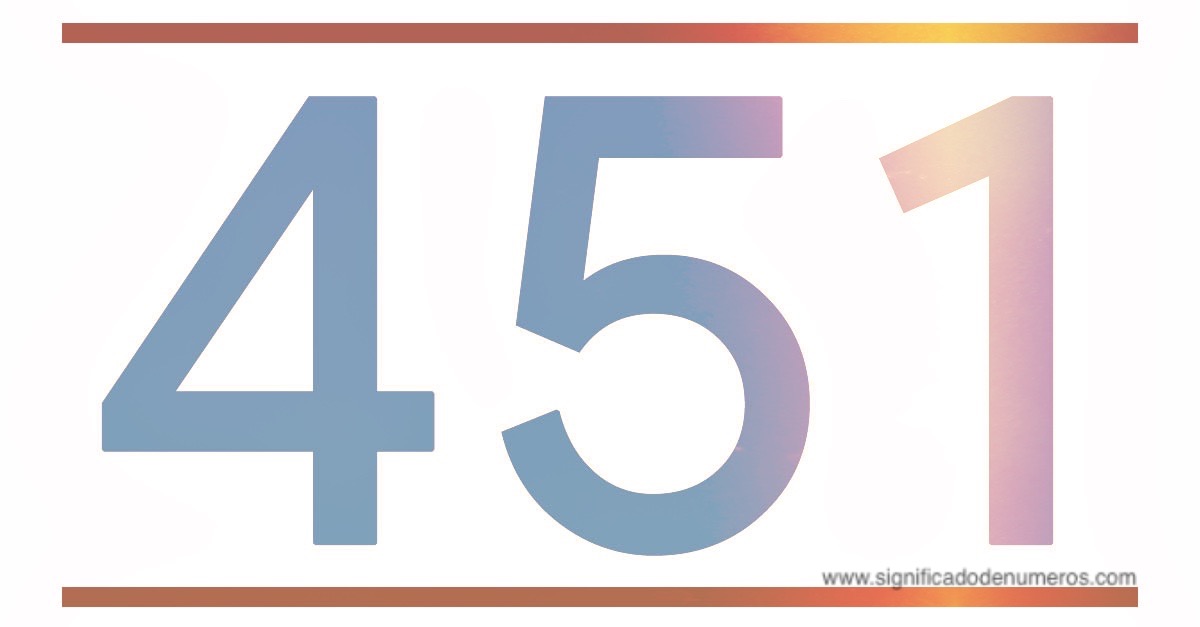 QUE SIGNIFICA EL NÚMERO 451 - Significado de los Números