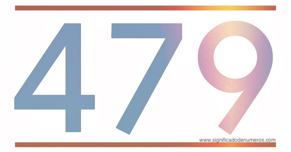 QUE SIGNIFICA EL NÚMERO 479 - Significado de los Números