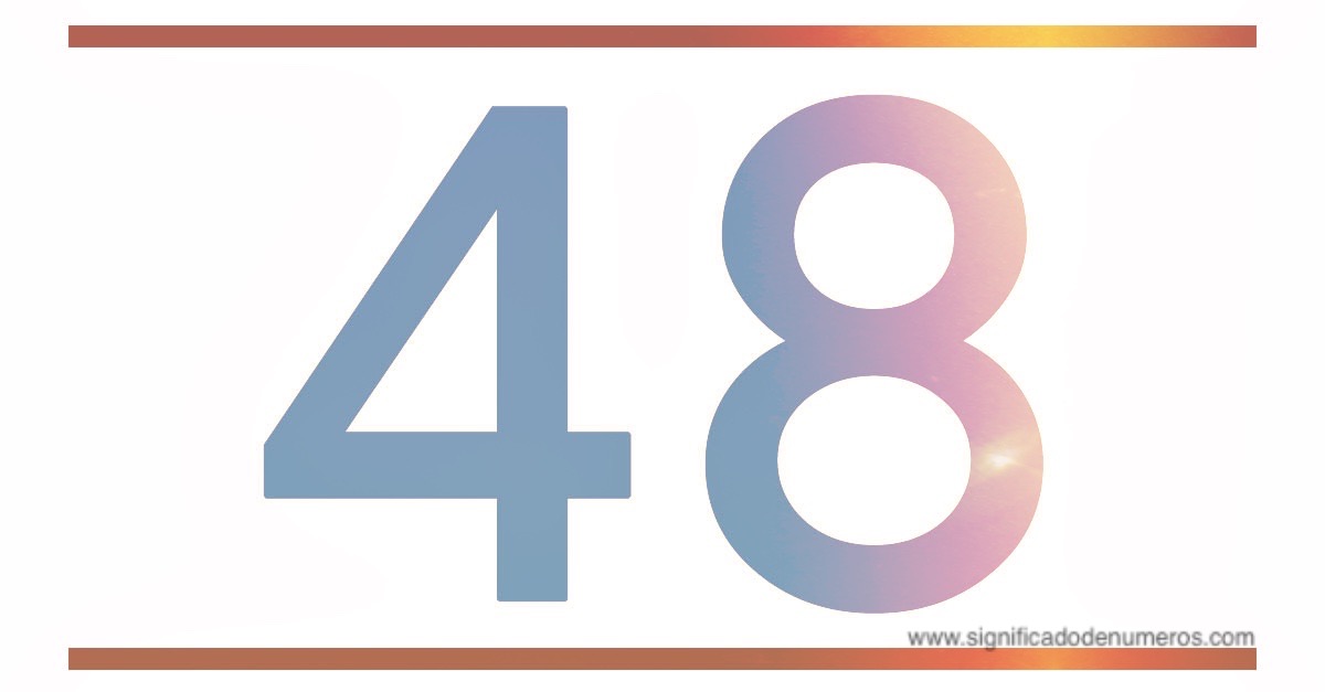 QUE SIGNIFICA EL NÚMERO 48 - Significado de los Números