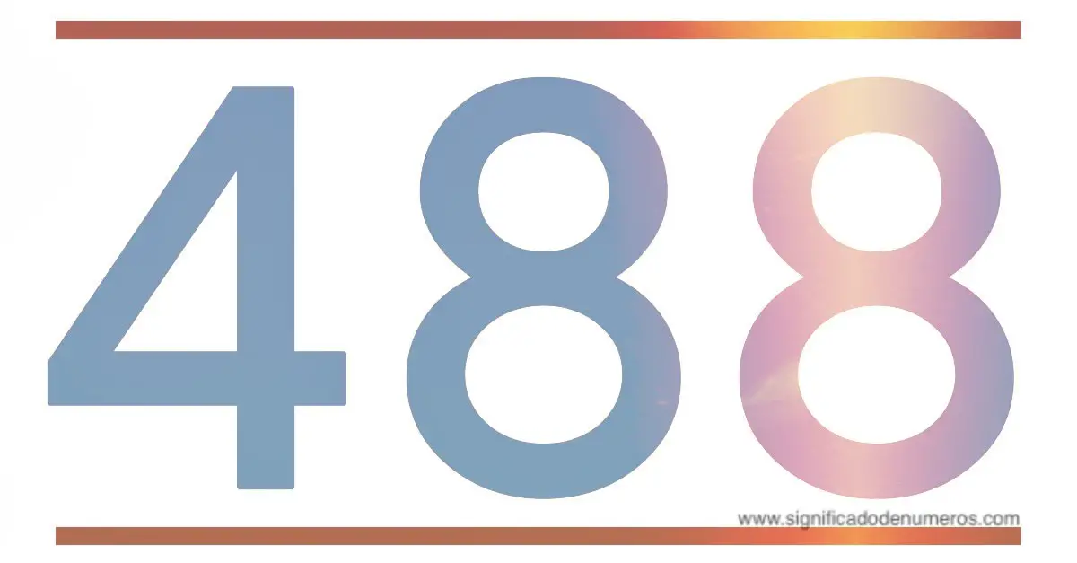 QUE SIGNIFICA EL NÚMERO 488 - Significado de los Números