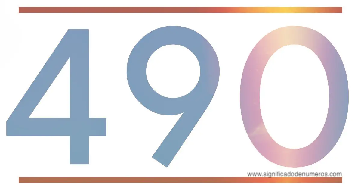 QUE SIGNIFICA EL NÚMERO 490 - Significado de los Números
