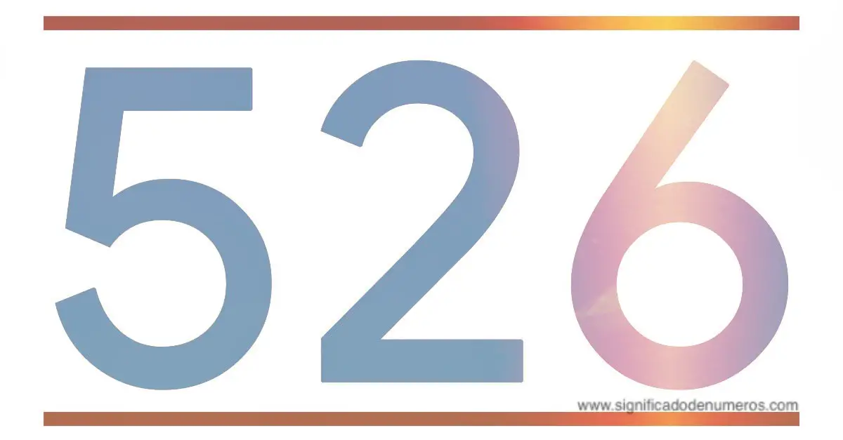 QUE SIGNIFICA EL NÚMERO 526 - Significado de los Números