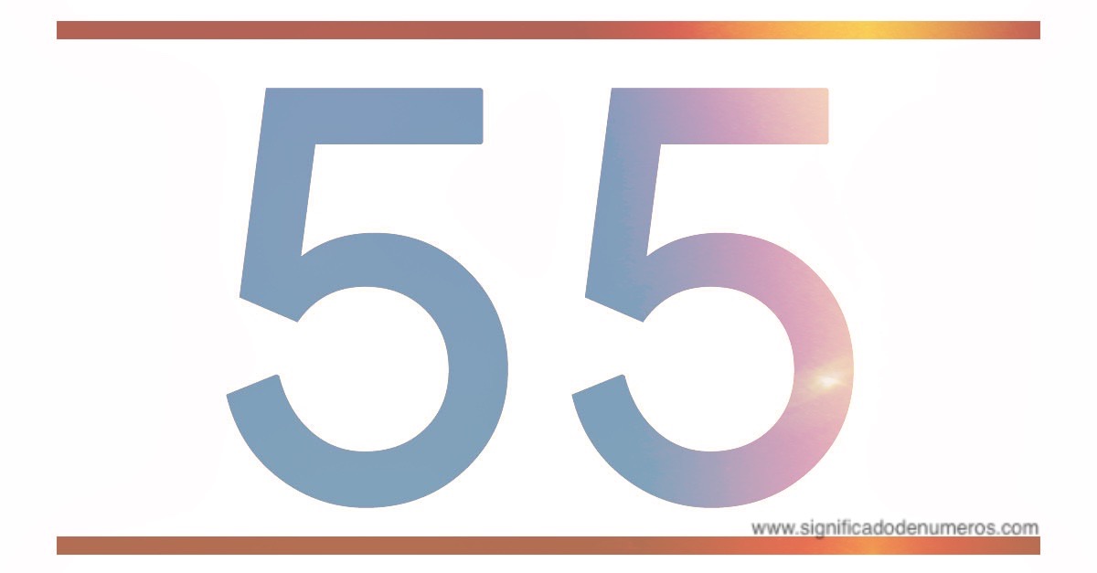 QUE SIGNIFICA EL NÚMERO 55 - Significado de los Números