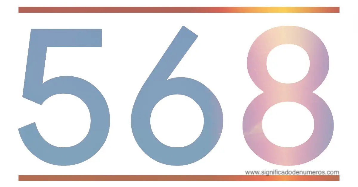 QUE SIGNIFICA EL NÚMERO 568 - Significado de los Números