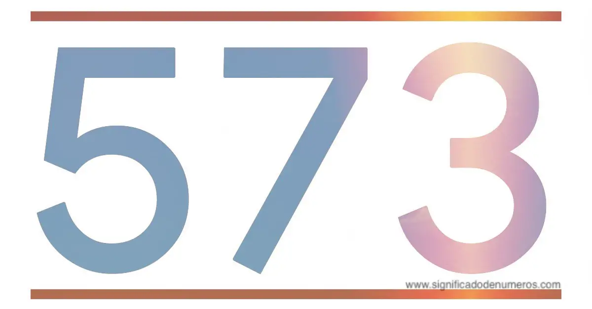 QUE SIGNIFICA EL NÚMERO 573 - Significado de los Números