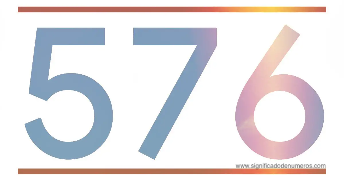 QUE SIGNIFICA EL NÚMERO 576 - Significado de los Números