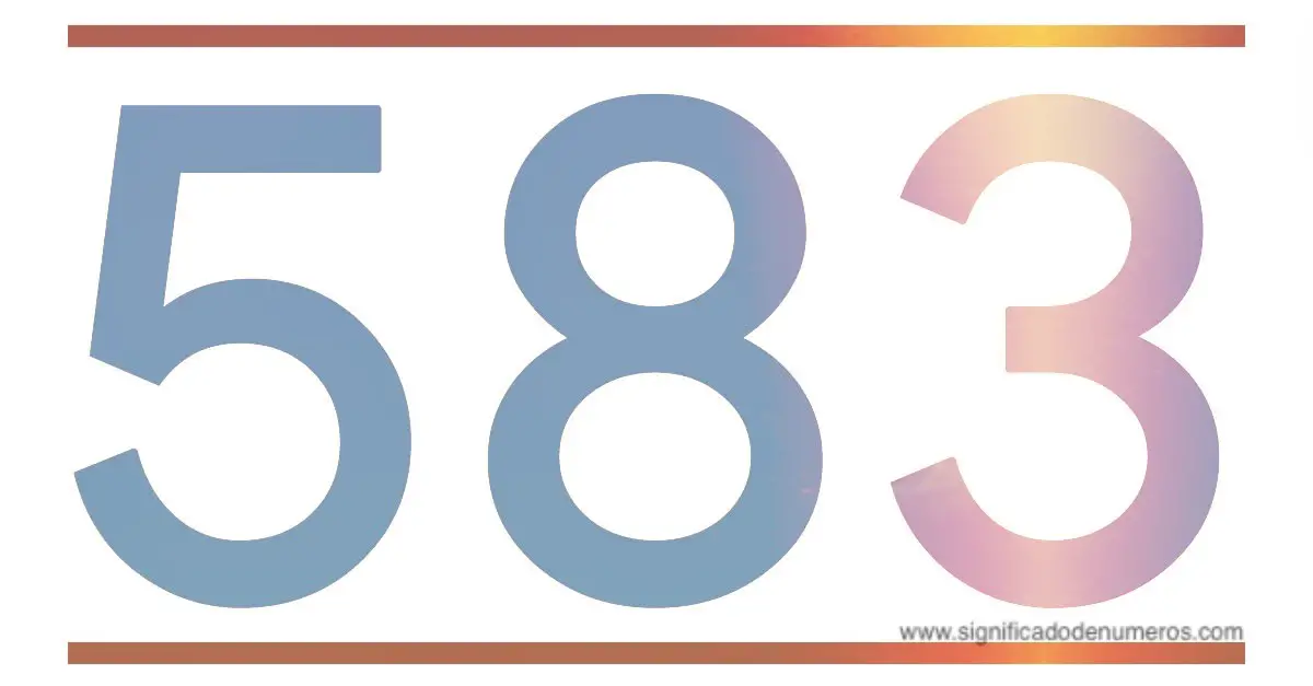 QUE SIGNIFICA EL NÚMERO 583 - Significado de los Números