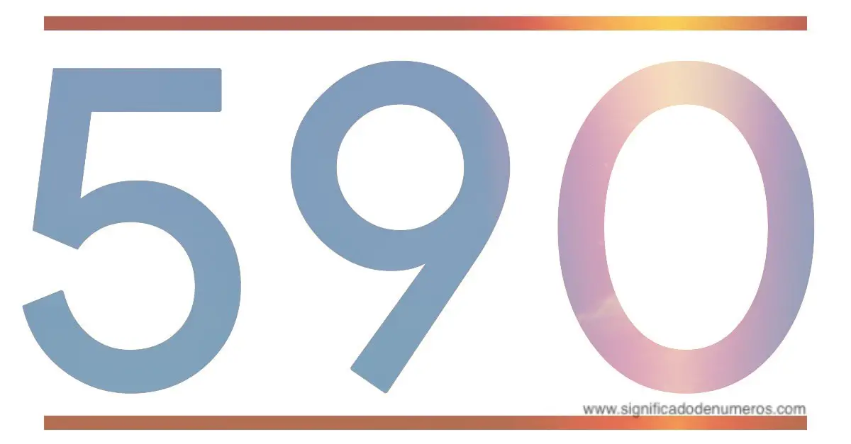 QUE SIGNIFICA EL NÚMERO 590 - Significado de los Números