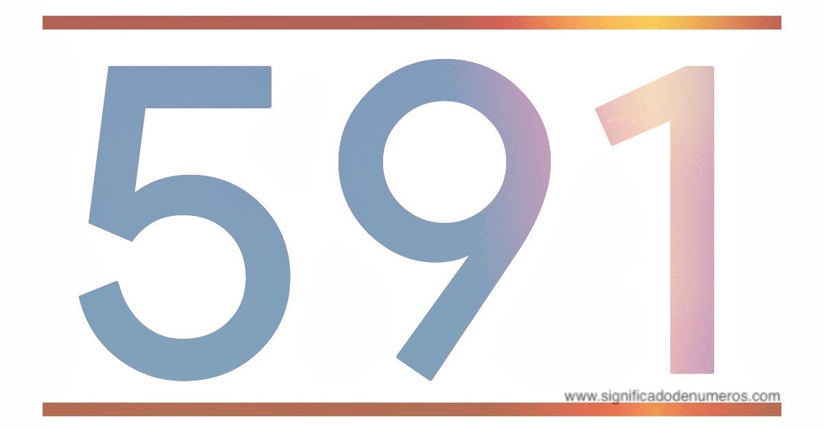 QUE SIGNIFICA EL NÚMERO 591 - Significado de los Números