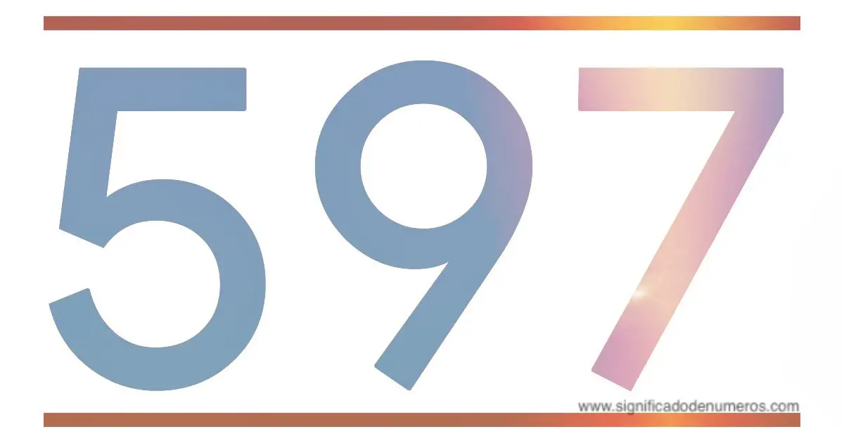 QUE SIGNIFICA EL NÚMERO 597 - Significado de los Números