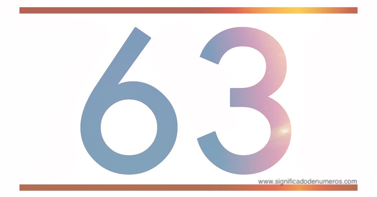 QUE SIGNIFICA EL NÚMERO 63 - Significado de los Números