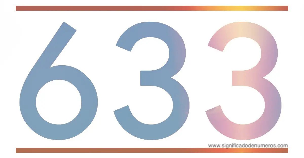 QUE SIGNIFICA EL NÚMERO 633 - Significado de los Números